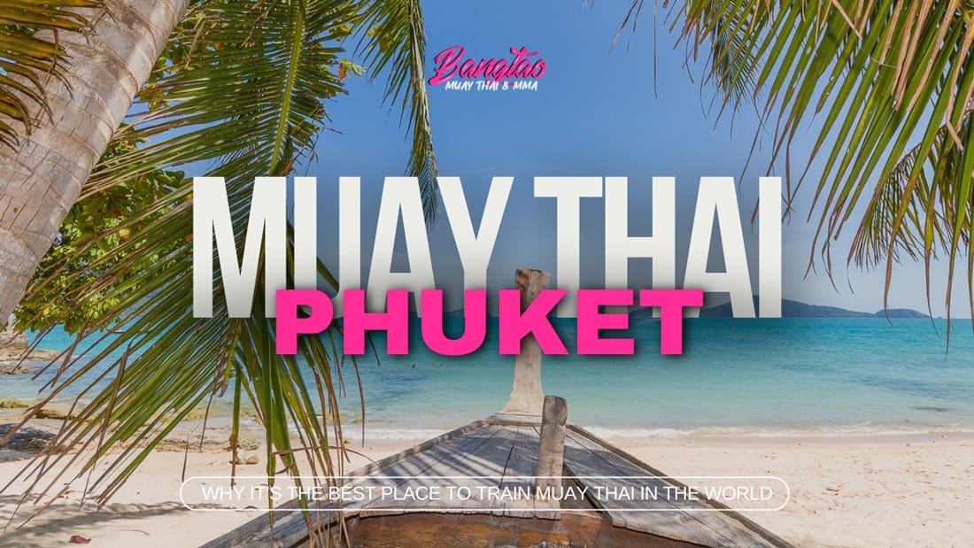 Best Muay Thai Training in the World, Phuket, Thailand